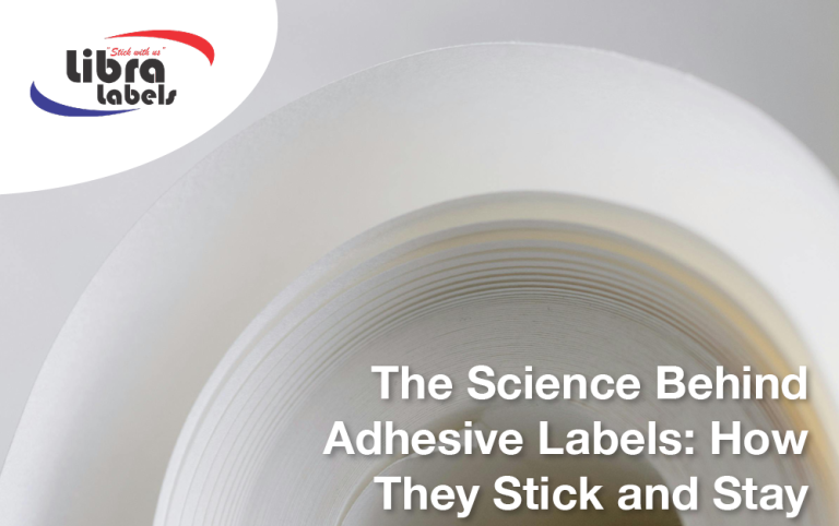 The Science Behind Adhesive Labels: How They Stick and Stay - Libra Labels
